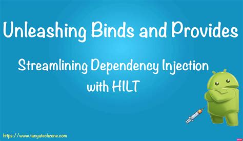 Use Of Binds And Provides In Hilt Hilt Part 2 By Tanya Arora Dehaat
