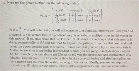 Solved 4 Next Try The Power Method On The Following Matrix