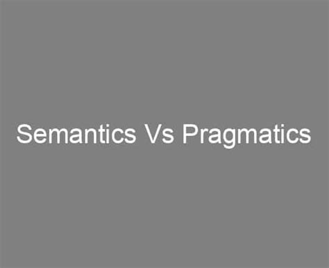 Semantics Vs Pragmatics Adam Notes