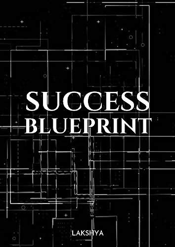 SUCCESS BLUEPRINT Achieve And Thrive EBook AI Lakshya Ijari Aadiraj Amazon In Kindle Store