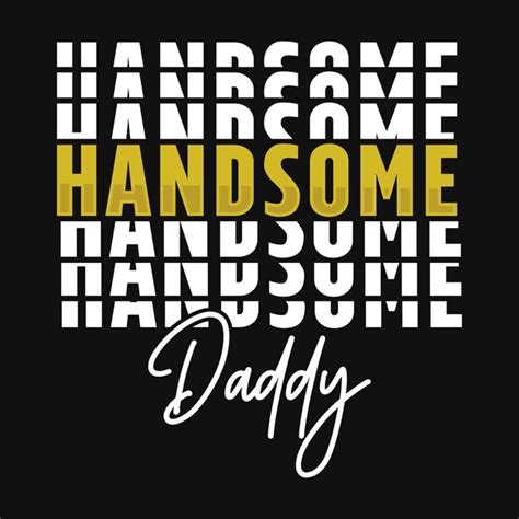 Premium Vector Handsome Daddys Typography Tshirt Design
