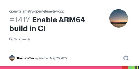 Enable Arm64 Build In Ci · Issue 1417 · Open Telemetryopentelemetry Cpp · Github