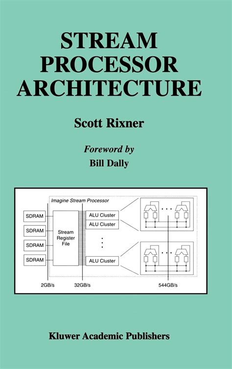 Stream Processor Architecture Rixner Scott 9780792375456 Books