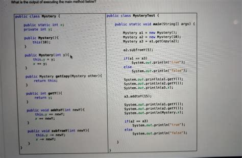 Solved What Is The Output Of Executing The Main Method