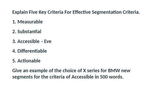 Solved Explain Five Key Criteria For Effective Segmentation Criteria