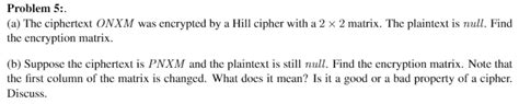 Solved Problem 5 A The Ciphertext Onxm Was Encrypted By