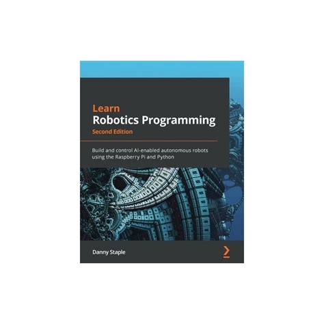 Learn Robotics Programming Second Edition Build And Control Ai