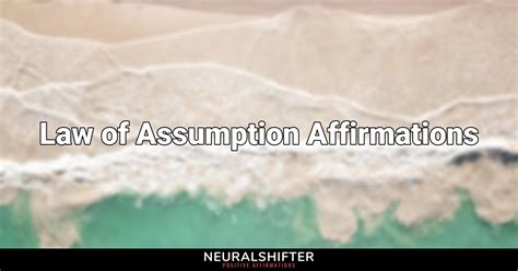 Law Of Assumption Affirmations