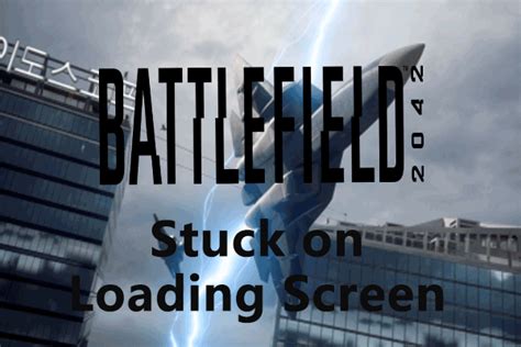 Top 7 Fixes To Battlefield 2042 Stuck On Loading Screen Win 10 11