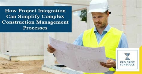 How Project Integration Can Simplify Complex Construction Management