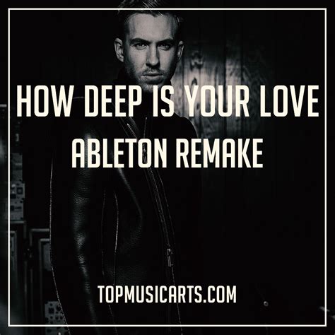 Calvin Harris Ableton Remake How Deep Is Your Love Top Music Arts