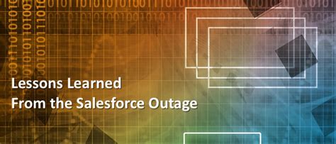 Lessons Learned From The Salesforce Outage