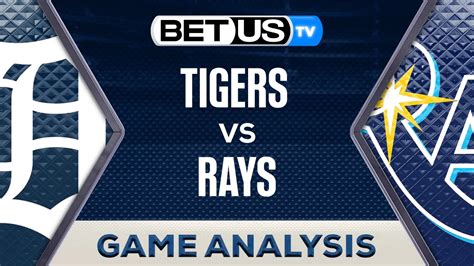 Prediction And Analysis Tigers Vs Rays April 22 2024