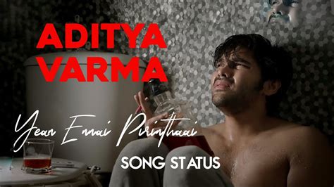 Yean Ennai Pirinthaai Song Statusaditya Varmaaaa Editz Youtube