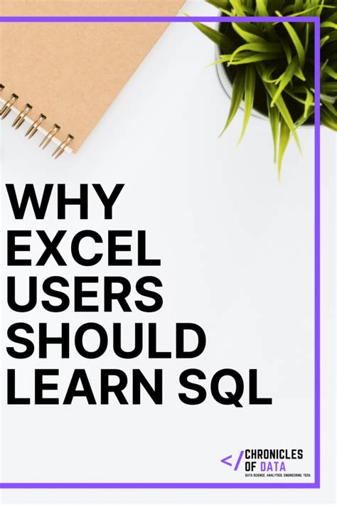 Why Excel Users Should Learn Sql Chronicles Of Data