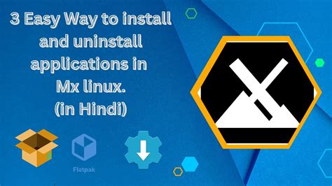 3 Easy Way To Install And Uninstall Application In Mx Linux In Hindi