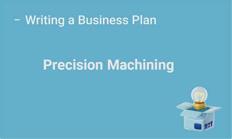 What Are The Key Steps To Writing A Business Plan For Precision