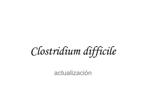 clostridium difficile powerpoint presentation ppt