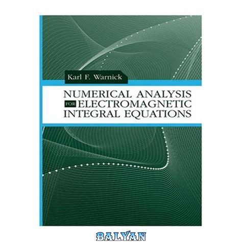 دانلود کتاب Numerical Analysis For Electromagnetic Integral Equations