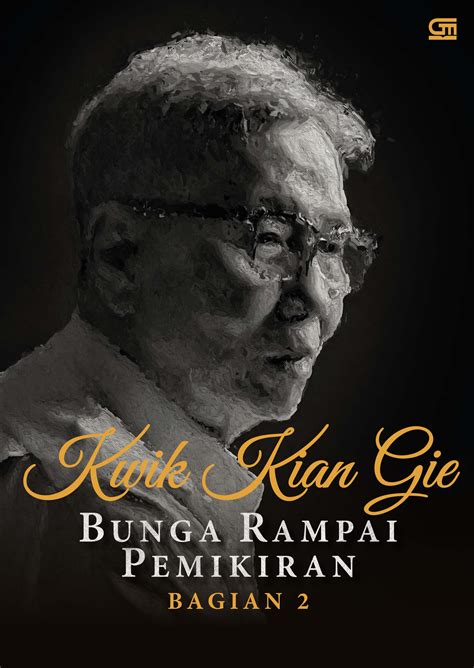 Bunga Rampai Pemikiran Kwik Kian Gie Bagian 2 Gramedia Pustaka Utama