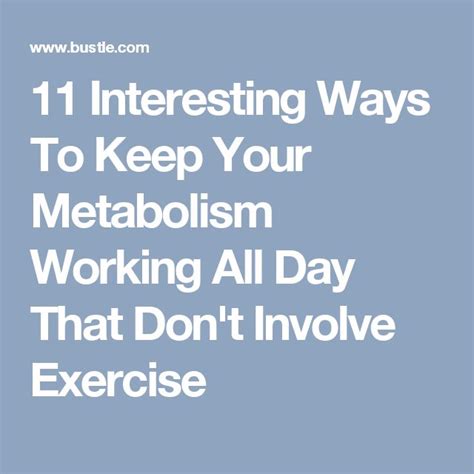 11 Interesting Ways To Keep Your Metabolism Working All Day That Dont