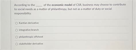 Solved According To The Of The Economic Model Of Csr