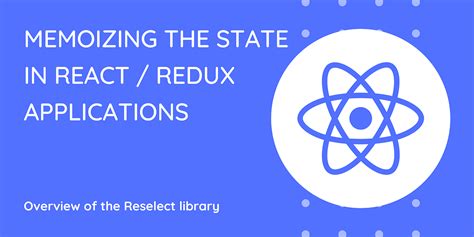 Memoizing The State In React Redux Applications Medium