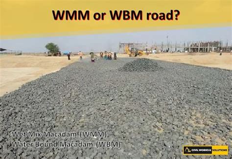 Wmm Vs Wbm Roads Key Differences And Applications Civil Works And Solutions