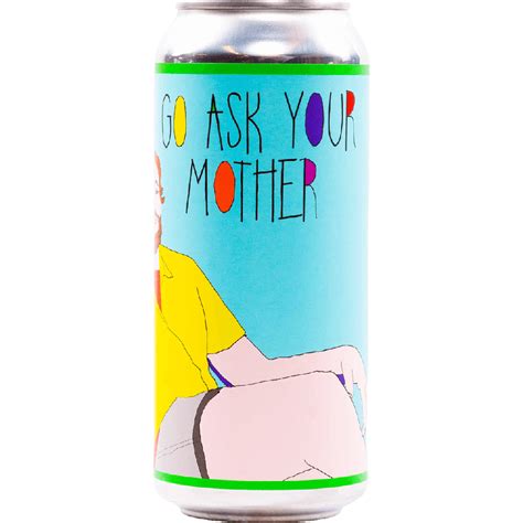 Go Ask Your Mother Casita Brewing Company Buy Craft Beer Online