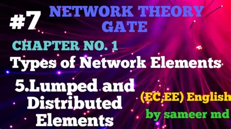 network theory gate 7 lumped and distributed elements youtube