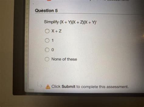 Solved Question 5 Simplify Xyx Zxy O Xz O 1 Oo