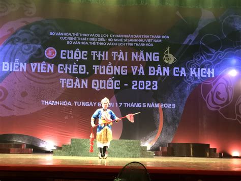 CuỘc Thi TÀi NĂng DiỄn ViÊn ChÈo TuỒng VÀ DÂn Ca KỊch ToÀn QuỐc NĂm 2023