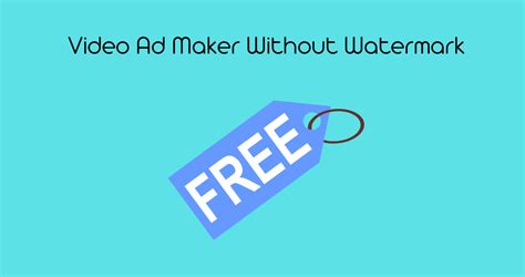 Guide To Using Free Video Ad Maker Without Watermark Ravai