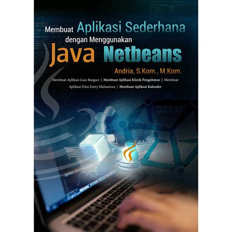 Jual Buku Membuat Aplikasi Sederhana Dengan Menggunakan Java Netbeans