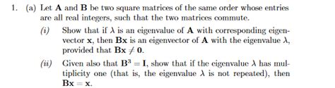 solved 1 a let a and b be two square matrices of the same