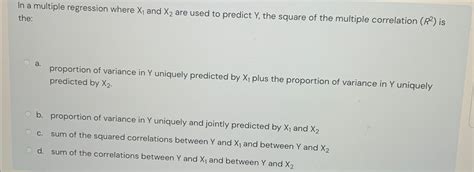 Solved In A Multiple Regression Where X1 And X2 Are Used To Predict