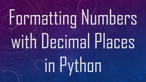 Formatting Numbers With Decimal Places In Python YouTube