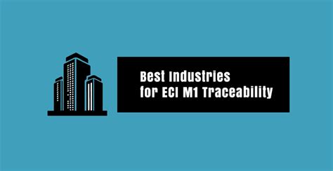Industries Best Suited For Eci M1 Traceability Idxstock
