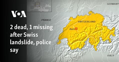 2 Dead 1 Missing After Swiss Landslide Police Say