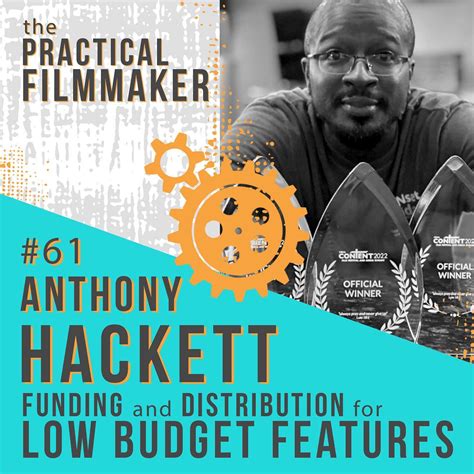 The Practical Filmmaker This Week Anthony Hackett Director And Actor Shares His Experience Of