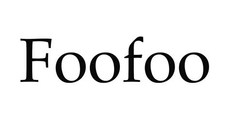 How to Pronounce Foofoo - YouTube