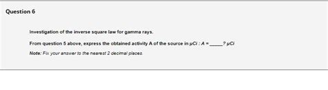 Investigation Of The Inverse Square Law For Gamma Chegg