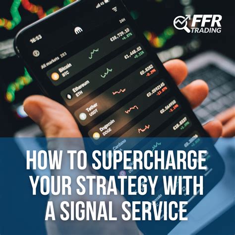 How To Supercharge Your Strategy With A Signal Service Ffr Trading