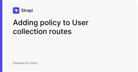 Adding Policy To User Collection Routes Voters Strapi