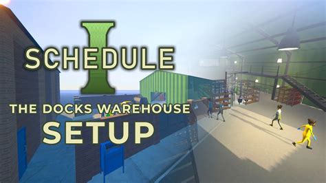Schedule 1 Docks Warehouse Setup Youtube