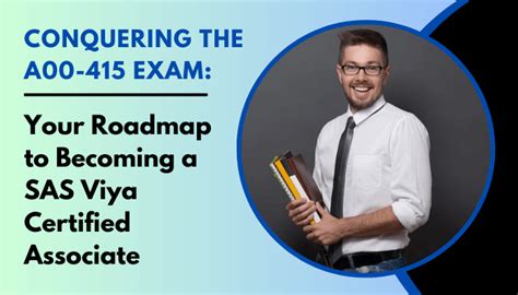 Achieve Mastery In Sas Viya And Programming With A00 415 Cert