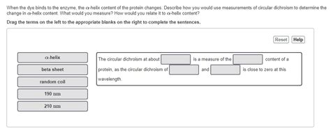 Solved When The Dye Binds To The Enzyme The A Helix Content
