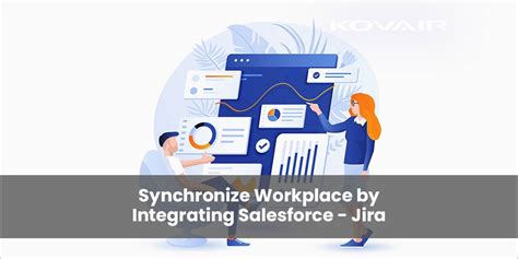synchronize workplace by integrating salesforce jira kovair blog