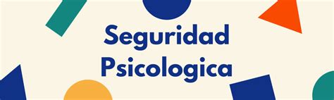 Receta Para La Seguridad Psicologica