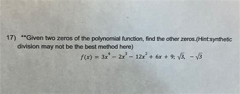 Solved Given Two Zeros Of The Polynomial Function Find